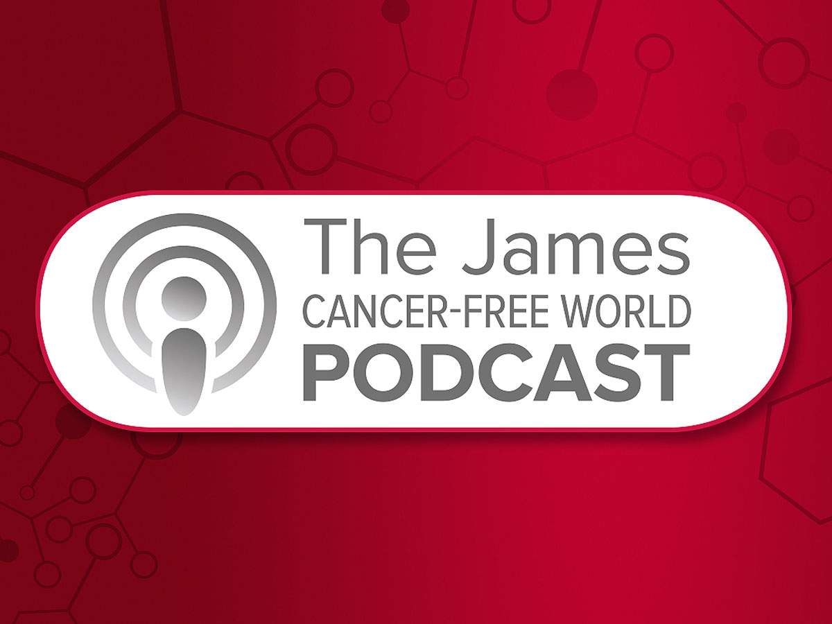The James Cancer-Free World Podcast | OSUCCC – James